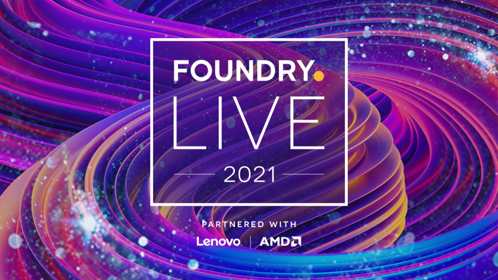 Here's how to attend Foundry Live 2021 - befores & afters
